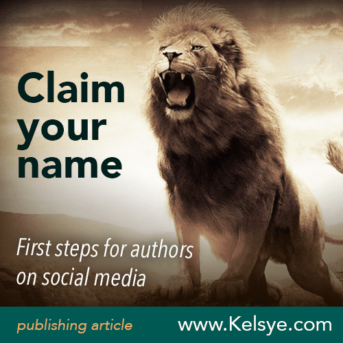 Claim your name: First steps for authors on social media - Kelsye Nelson