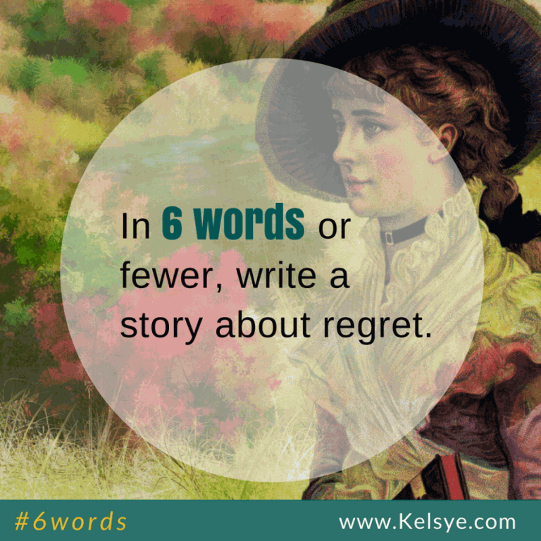 Six Word Story Challenges - Kelsye Nelson
